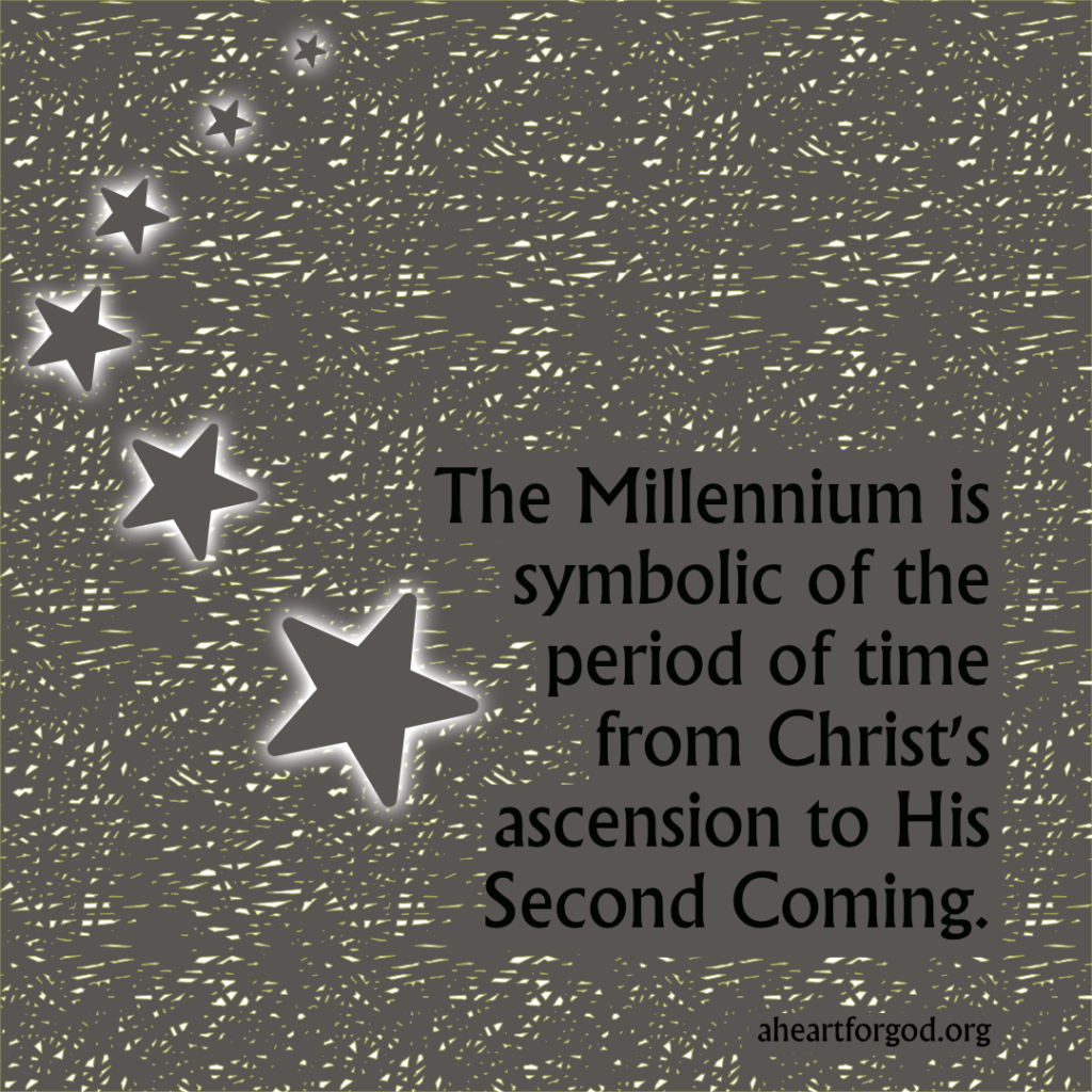 The Millennium Is Symbolic - A Heart For God