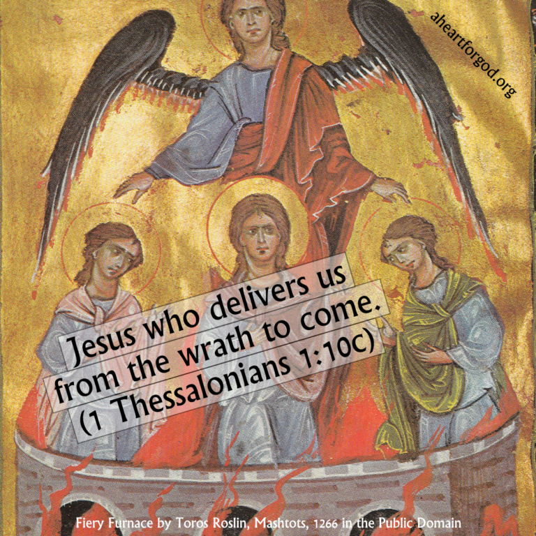 Jesus Who Delivers Us From The Wrath To Come - A Heart For God